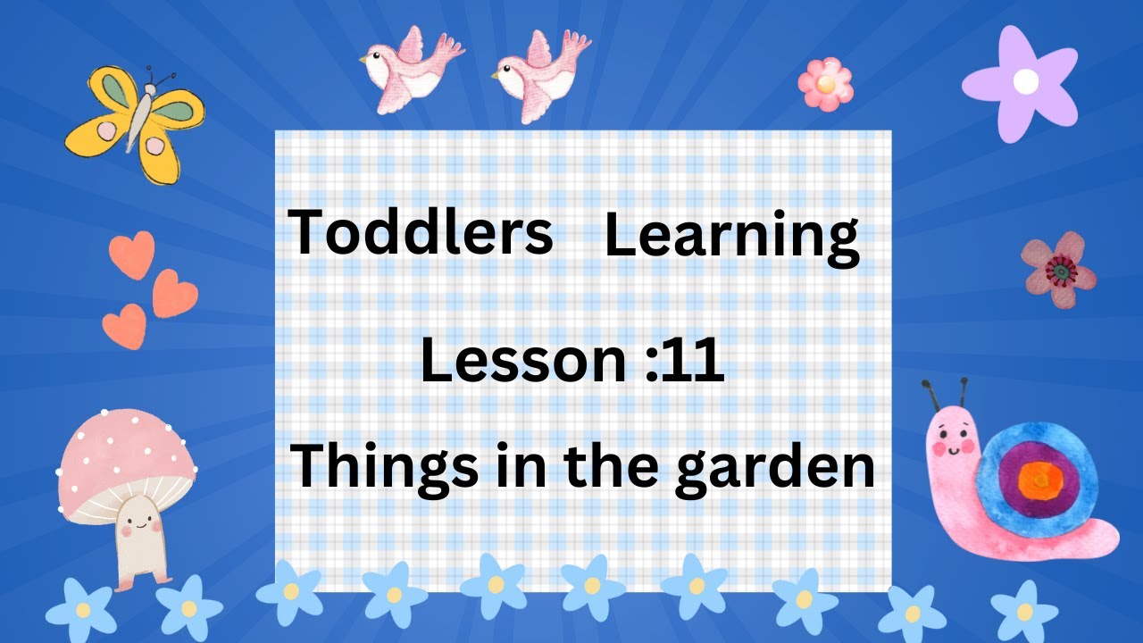 Toddlers Learning Lesson 11 Things in a Garden - Best Learning Videos ...