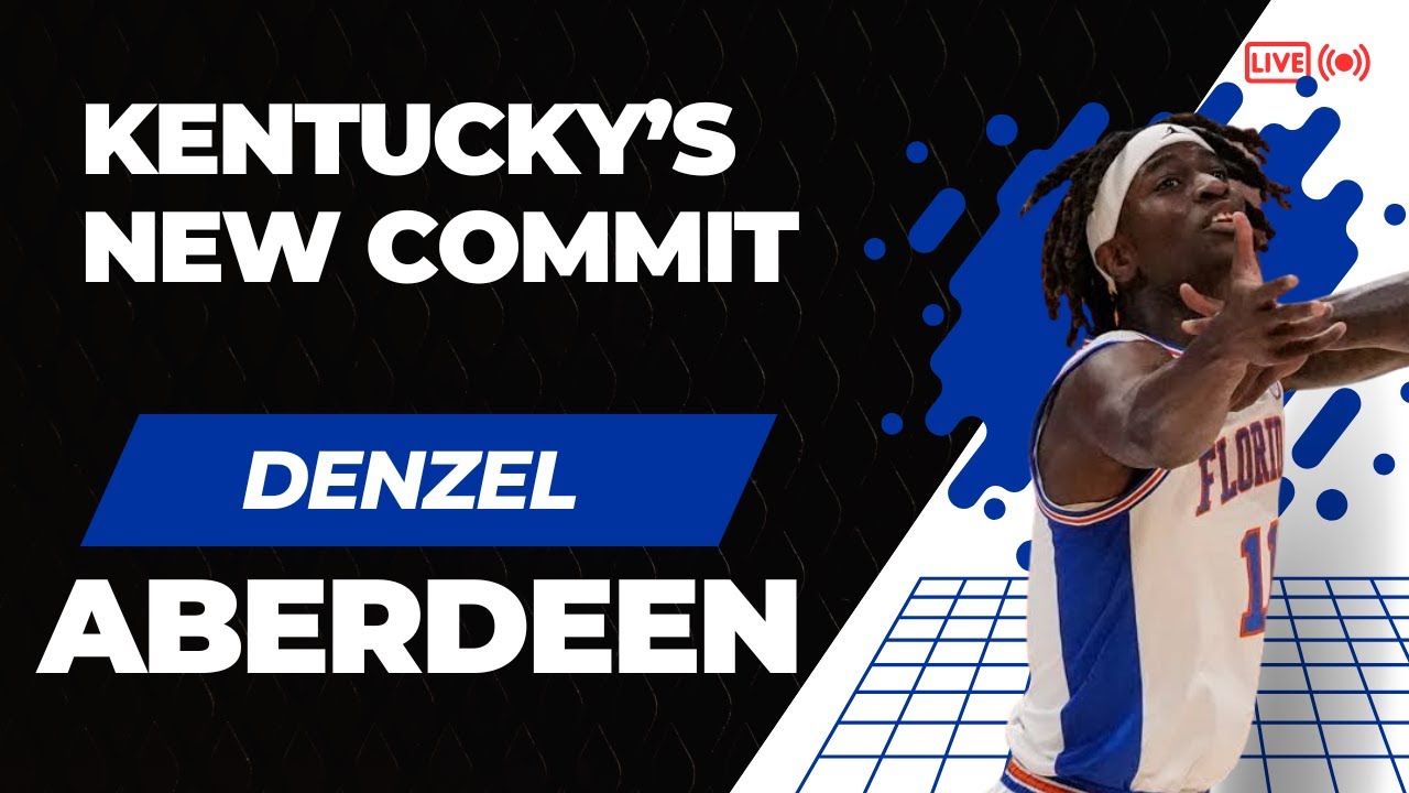 Live! Kentucky's NEW COMMIT! Denzel Aberdeen! - YouTube