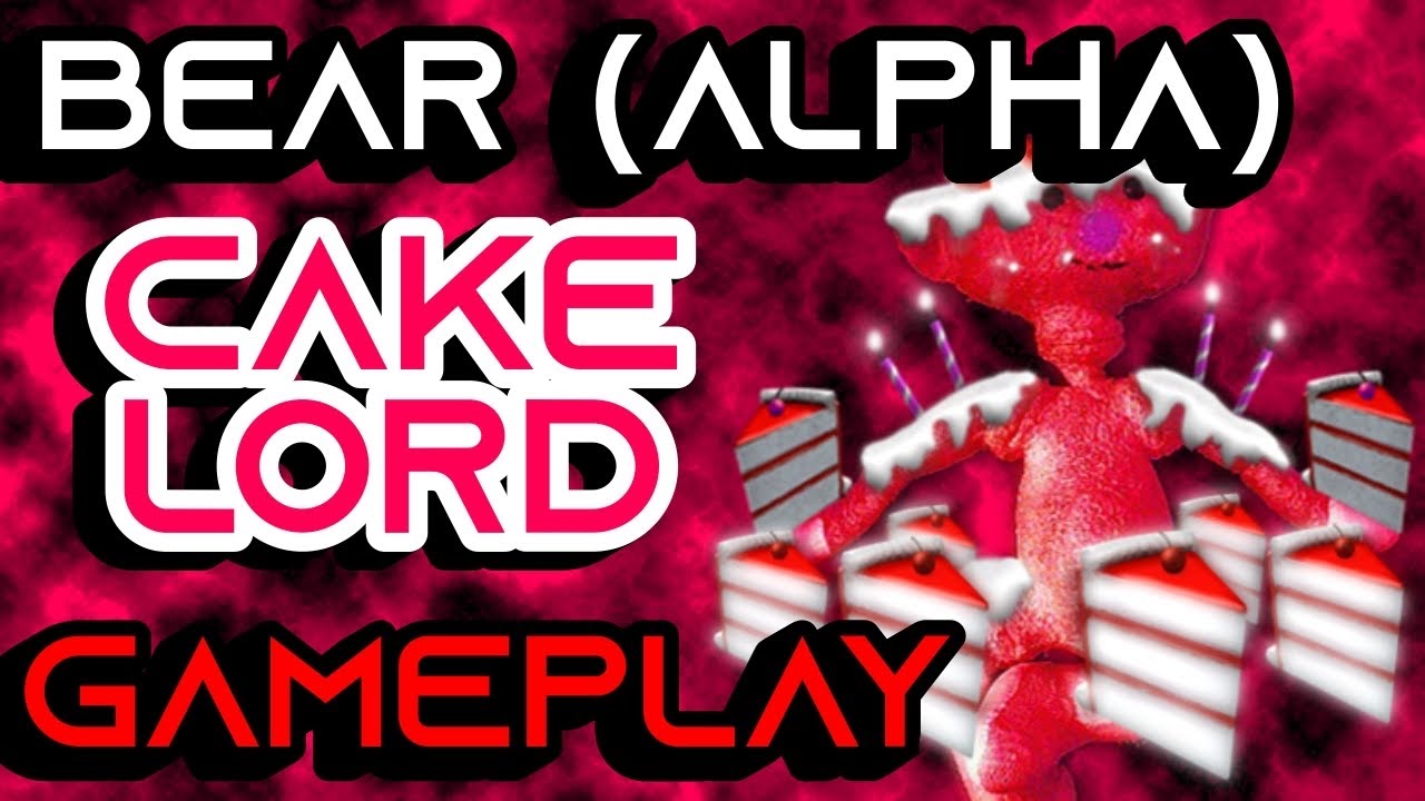 BEAR (ALPHA) CAKE LORD GAMEPLAY - YouTube