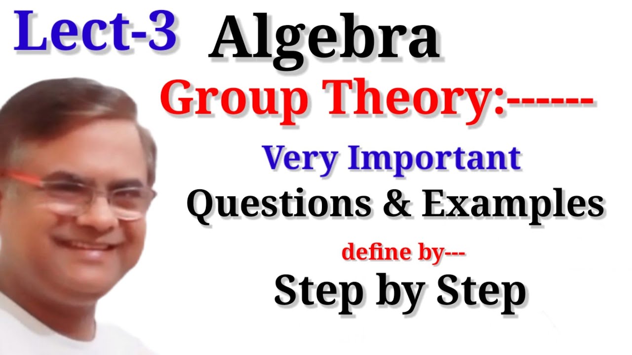Group theory Algebra || Group Theory Algebra Bsc3rd Sem - YouTube