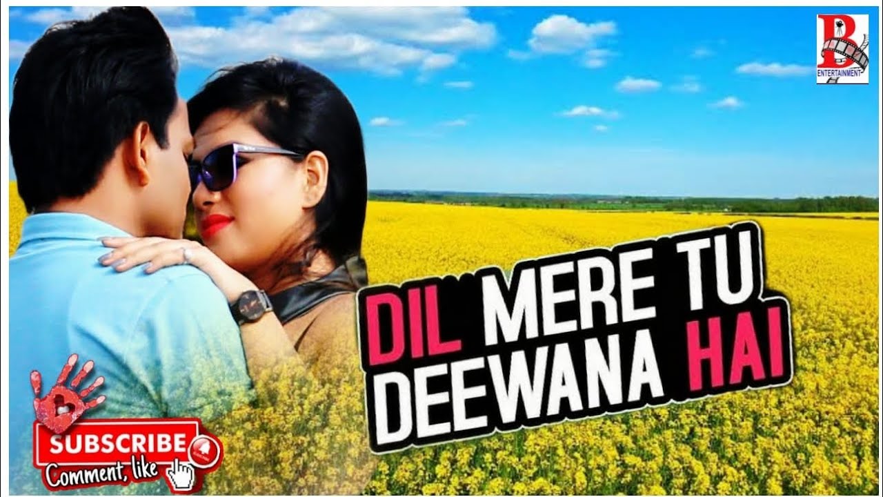 Dil mere Tu Deewana Hai New Song - YouTube