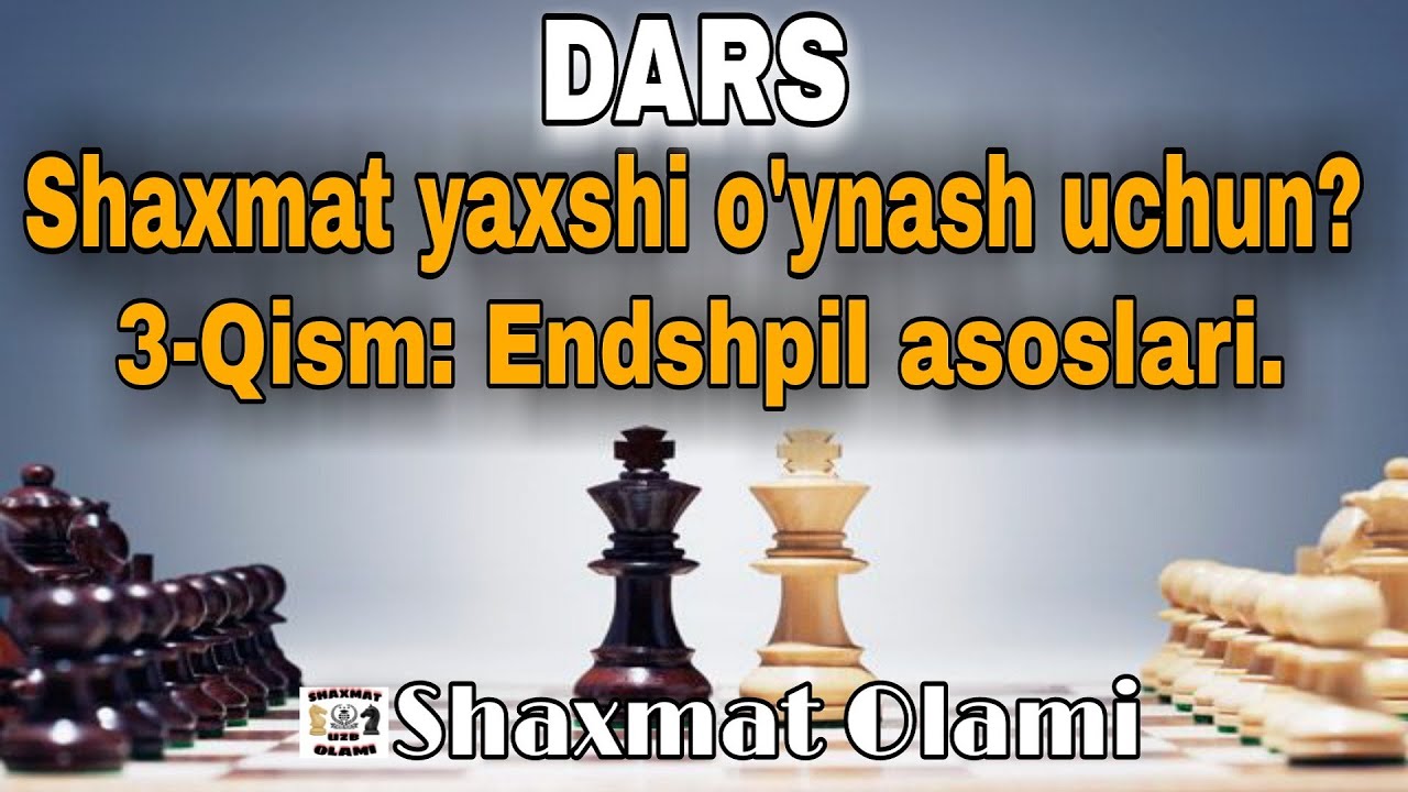 Shaxmat bo'yicha DARSLIK | 3-Qism : Endshpil asoslari | @shoxvamot ...