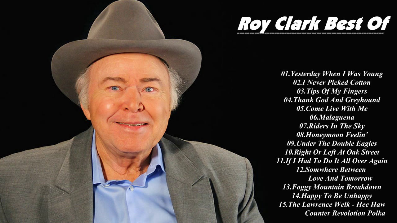 Top 15 Roy Clark Songs Collection || Roy Clark Greatest Hits 2017 ...