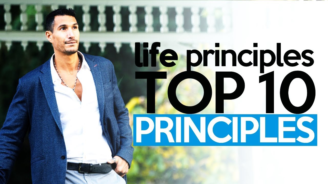 Life Principles To Live By: My Top 10 Life Principles - YouTube