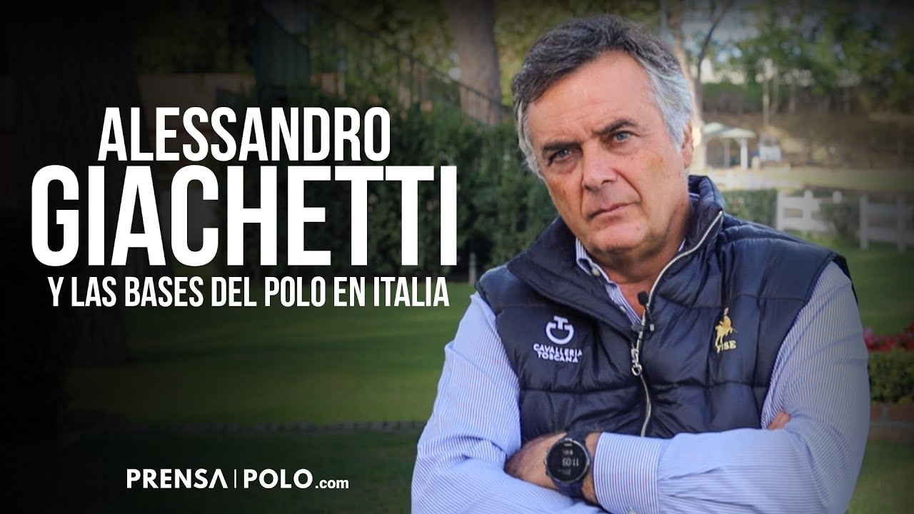 🇮🇹 ALESSANDRO GIACHETTI y las bases del polo en Italia - YouTube