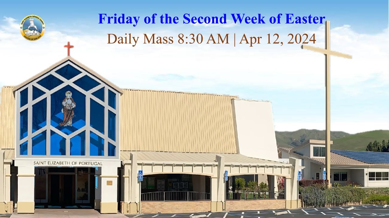 Friday of the Second Week of Easter | April 12, 2024 | 8:30 AM - YouTube