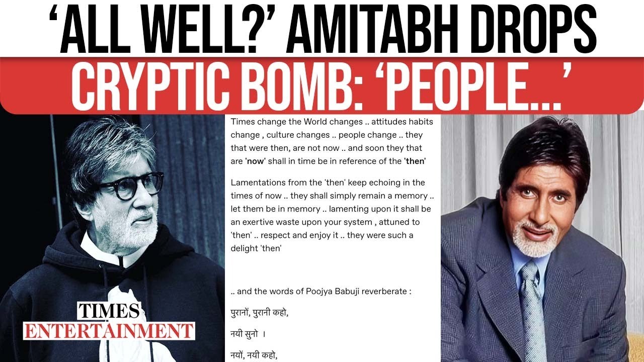 Amitabh Bachchan Shares Cryptic Note About 'People Change', Fans Left ...