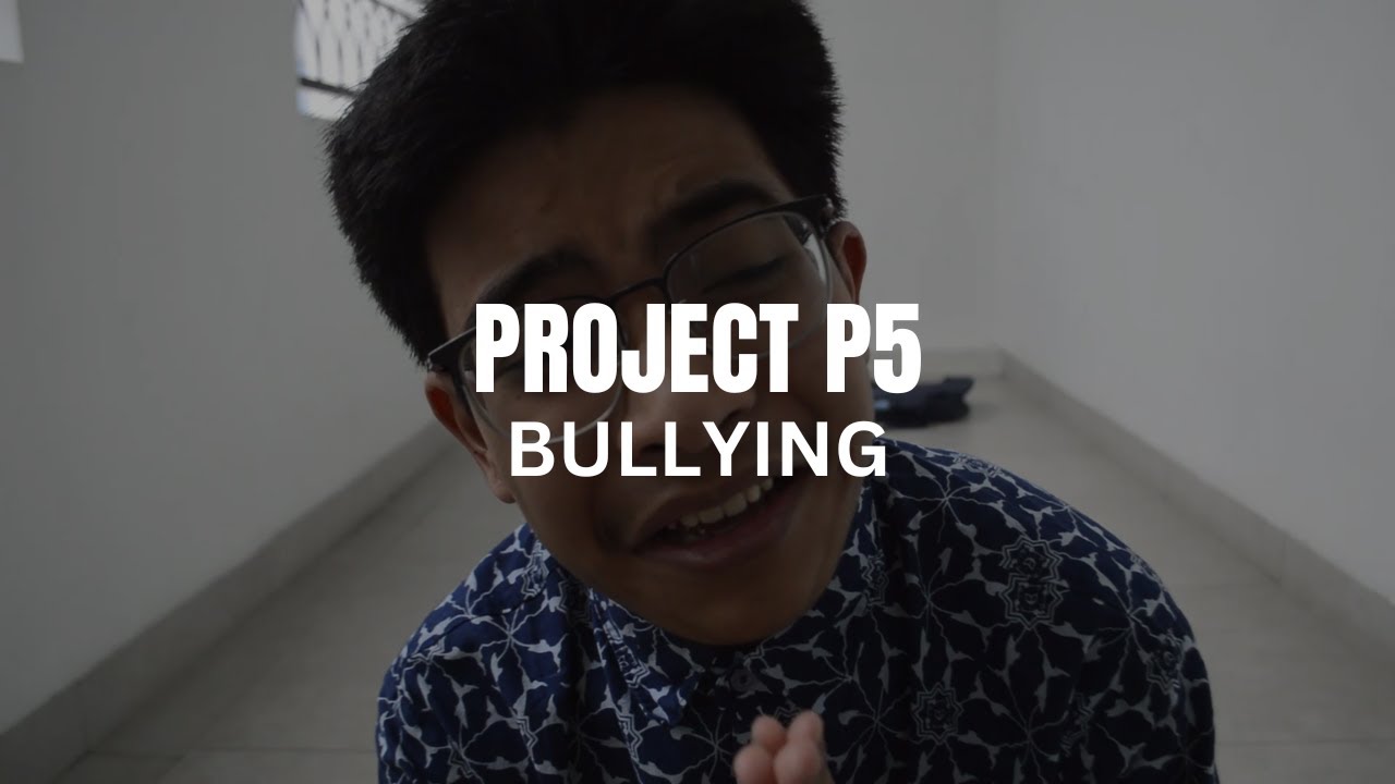 Project P5 Bullying (4) - YouTube