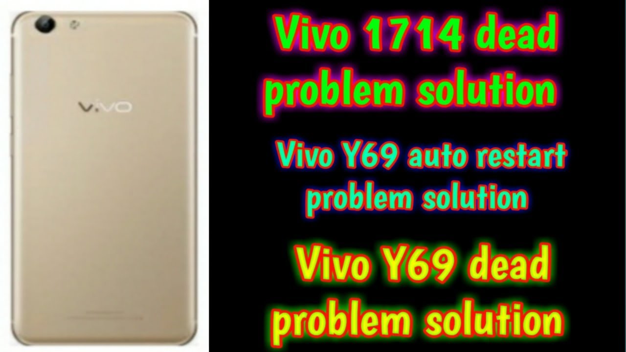Vivo 1714 dead problem solution | Vivo Y69 dead problem solution | Vivo 1714 auto restart ...