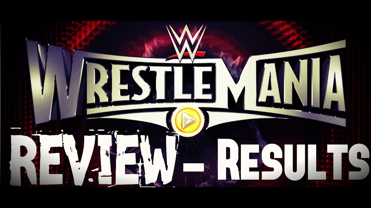 WWE WrestleMania 31 3/29/15 FULL SHOW REVIEW - WrestleMania 31 Results ...
