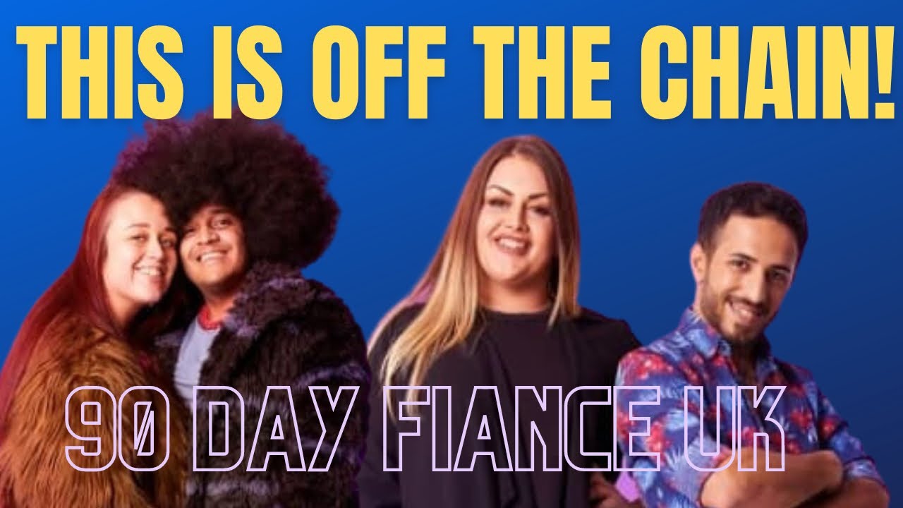 Rant 90 Day Fiance Uk Season 2 Episode 1 I Love You Chicken Youtube