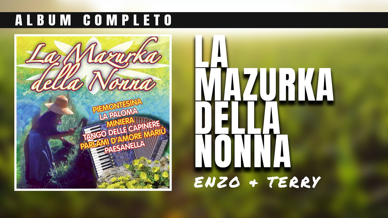 Enzo e Terry - La mazurka della nonna (album intero) - YouTube