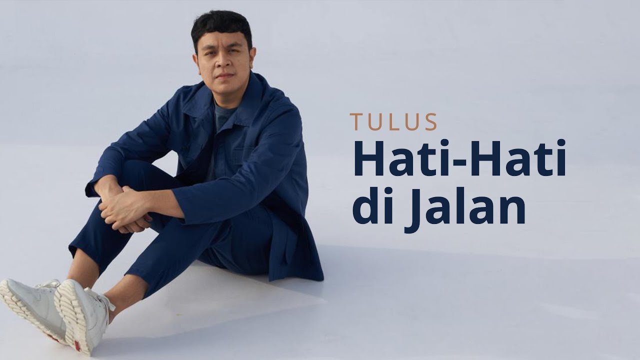 Tulus - Hati-Hati di Jalan (Lirik) - YouTube