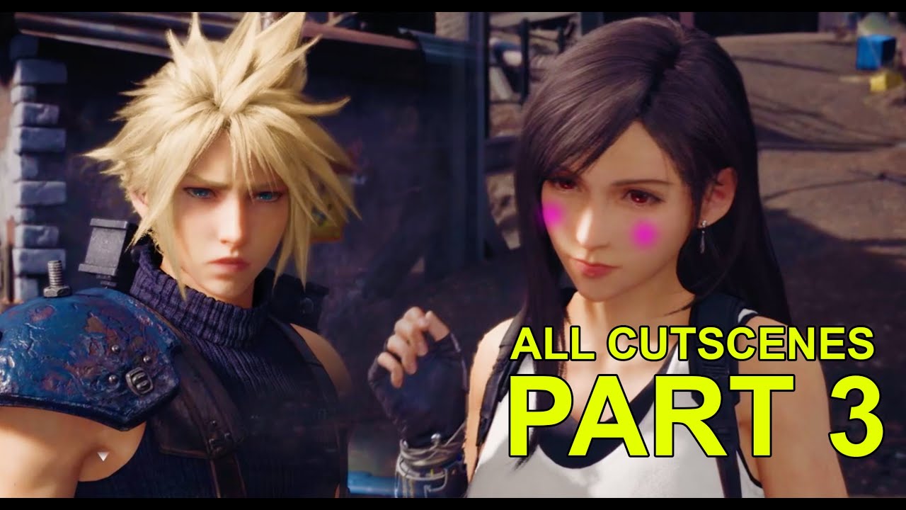 FINAL FANTASY VII REMAKE ALL CUTSCENES - PART 3 - YouTube