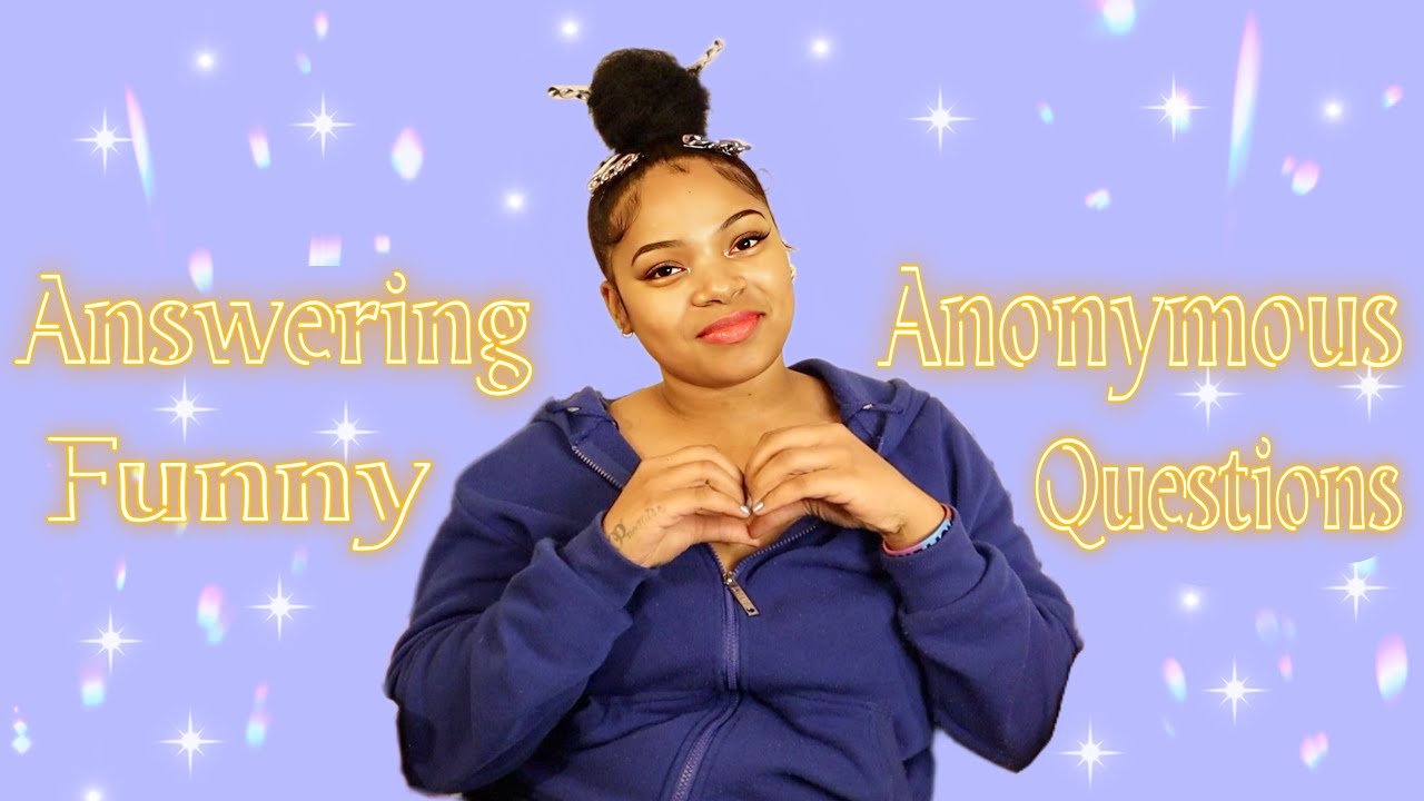Answering Funny Anonymous Questions - YouTube