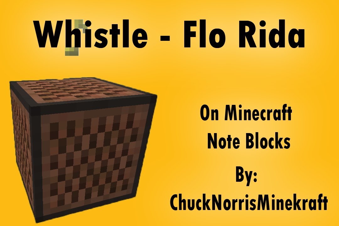 Flo Rida - Whistle | Minecraft Note Blocks | ChuckNorrisMinekraft - YouTube