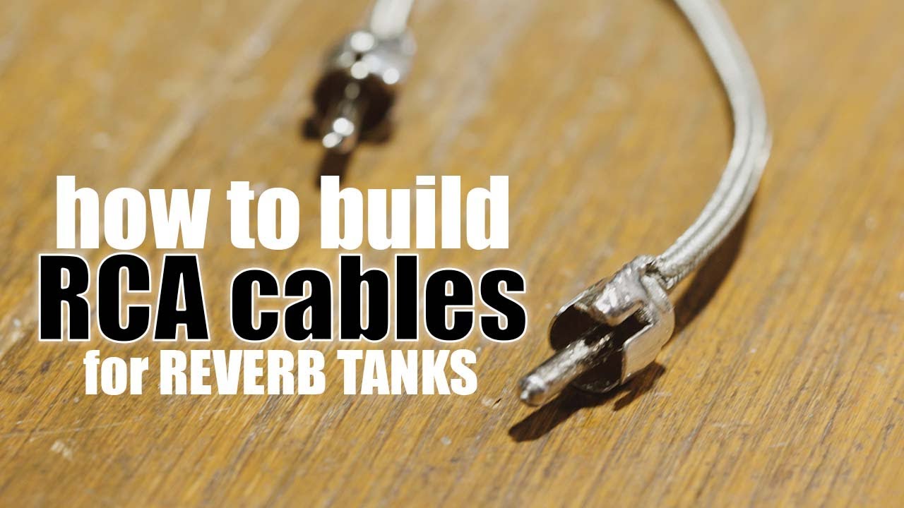 Build RCA Cables for Reverb Tanks DIY Handwired Guitar Amplifier Tech ...