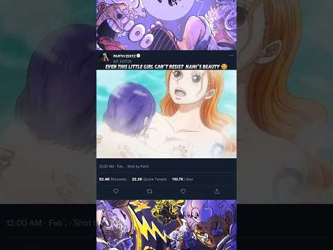 Even this little girl can't resist Nami's Beauty 🤩 #nami #tama #onepiece