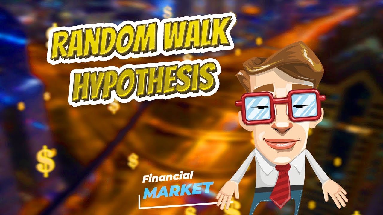 Random walk hypothesis 💲 FINANCIAL MARKET 💲 - YouTube