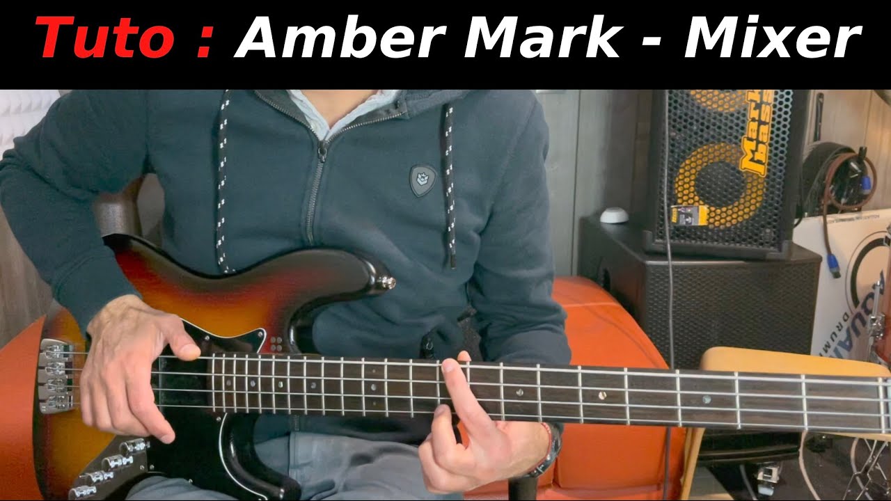 Débuter la basse : Tuto : Amber Mark - Mixer - YouTube