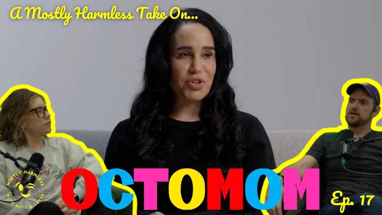 Ep. 17 - A Mostly Harmless Take On Octomom! - YouTube