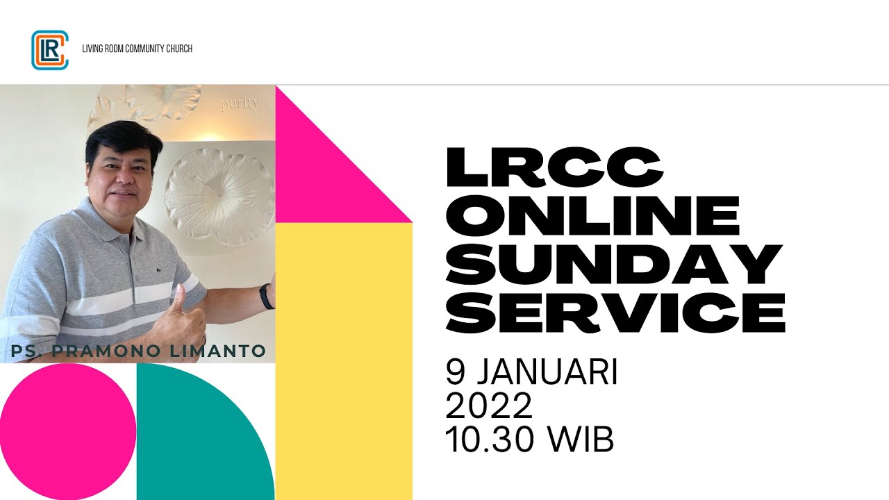 LRCC ONLINE SUNDAY SERVICE - 09 JANUARI 2022 - PS PRAMONO LIMANTO - YouTube