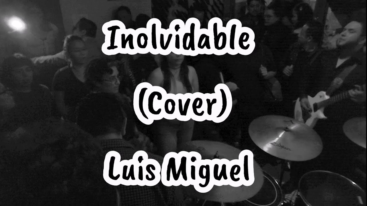 Inolvidable (cover) Luis Miguel - YouTube