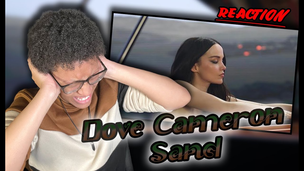 Dove Cameron Sand (Music Video) Reaction - YouTube