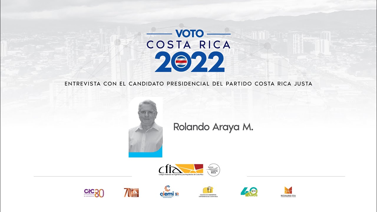 Voto Costa Rica 2022: Rolando Araya M. Partido Costa Rica Justa (PCRJ ...