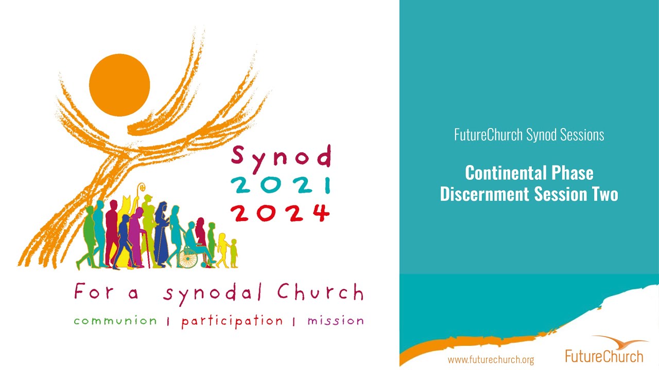 FutureChurch Synod Continental Phase Discernment Session Two - YouTube
