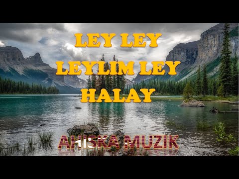 LEY LEY LEYLIM LEY - SUPER HALAY (AHISKA MÜZIK)(Ахыска)