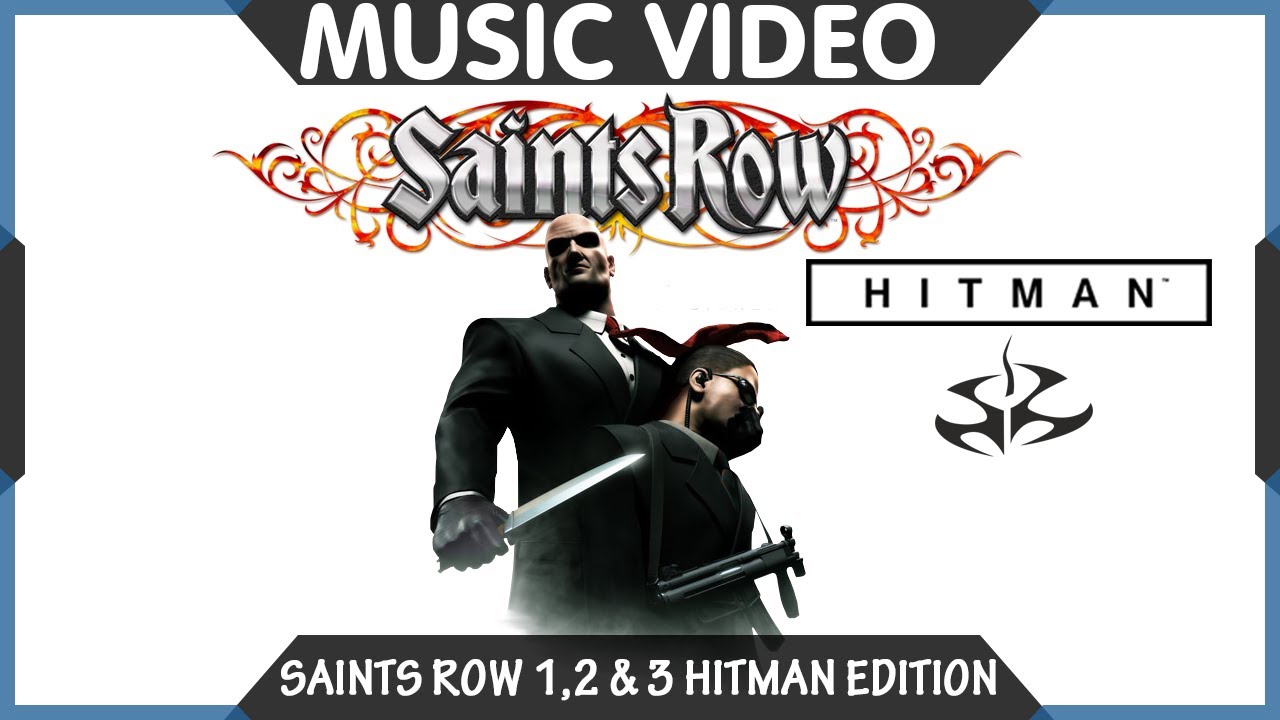 Saints Row Series : Music Video - HITMAN Edition (HD) - YouTube