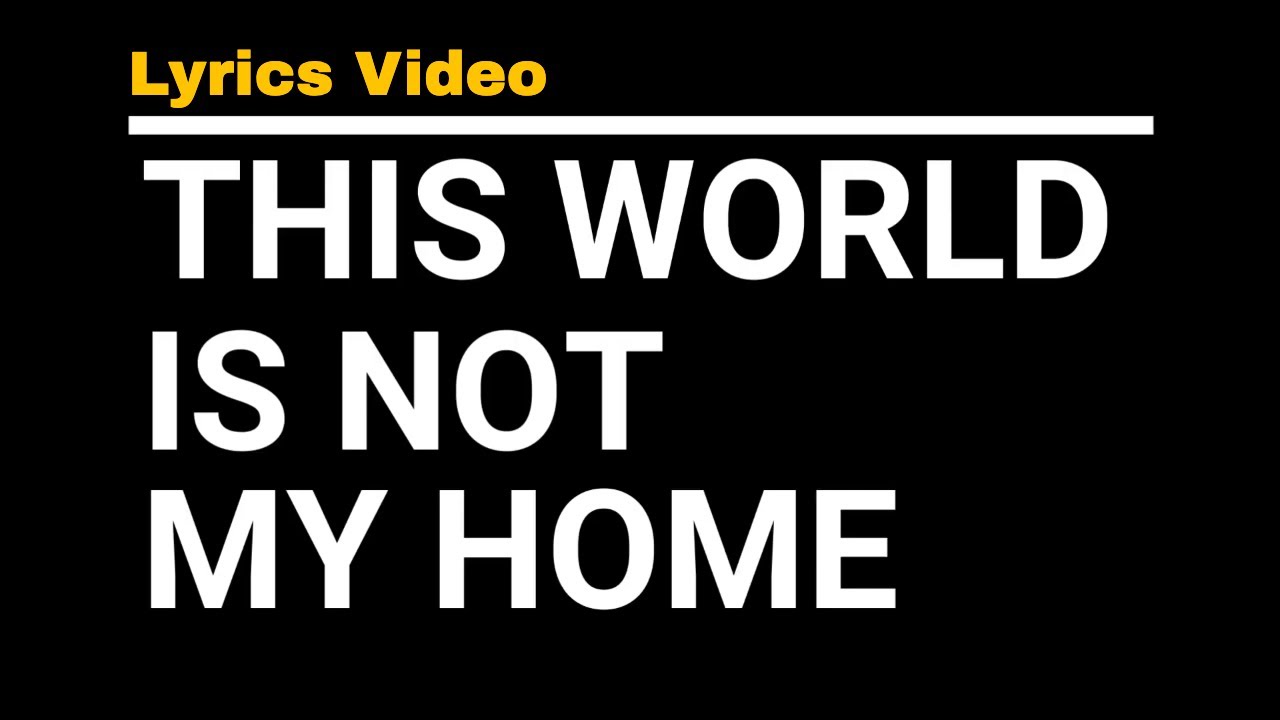 " This World is Not My Home English Lyrics 🏡 | Powerful Gospel Hymn 🙏 ...