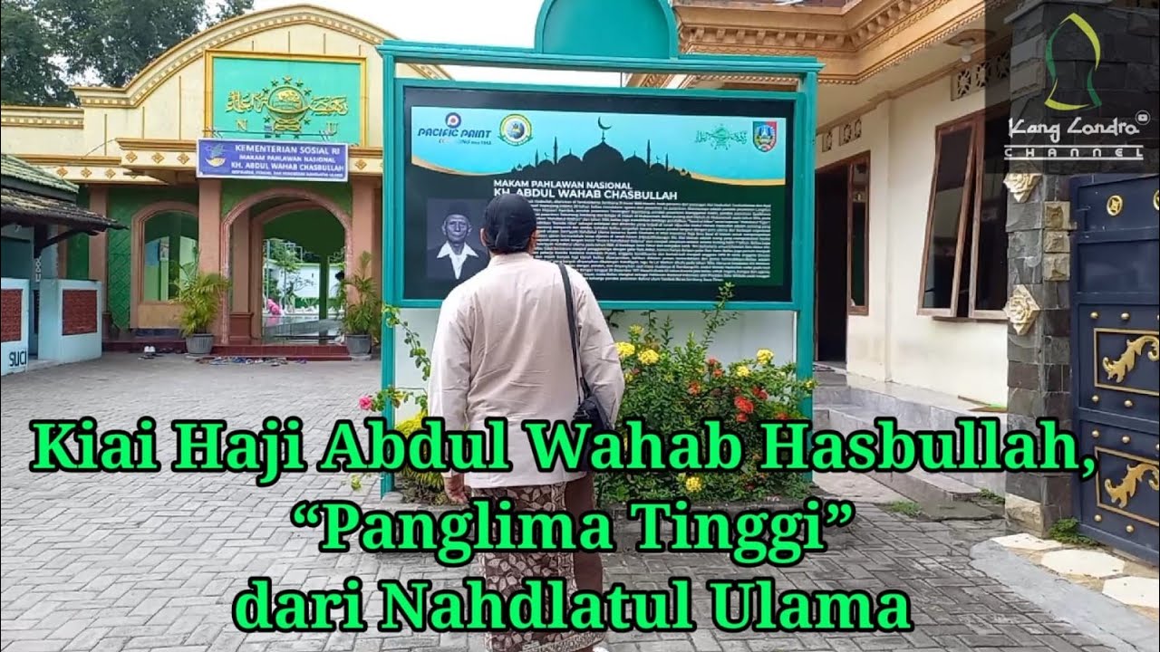 Kiai Haji Abdul Wahab Hasbullah, “Panglima Tinggi” dari Nahdlatul Ulama ...