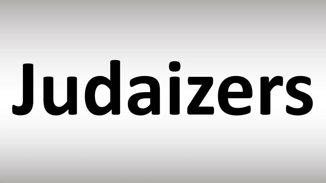How to Pronounce Judaizers - YouTube