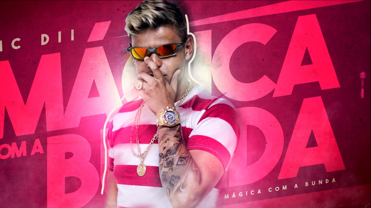 Mc Dii - Mágica com a Bunda (Prod.Dj Boka) - YouTube