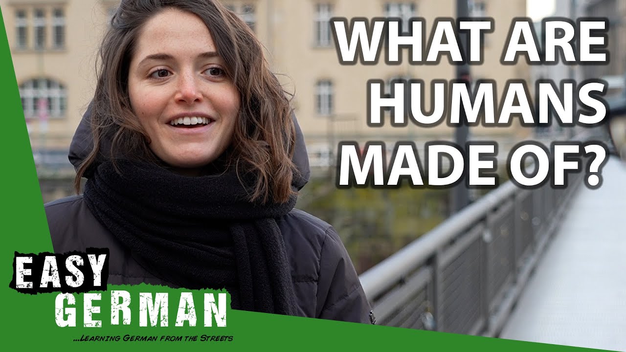 What Are Humans Made Of? | Easy German 379 - YouTube