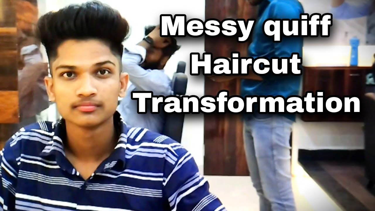 Messy quiff Haircut transformation 😁 - YouTube