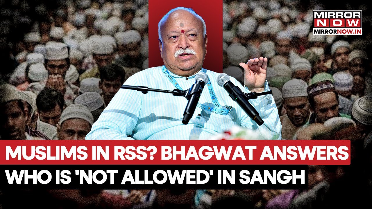 Muslims In RSS? Chief Mohan Bhagwat Answers Who Is 'Not Allowed' In ...