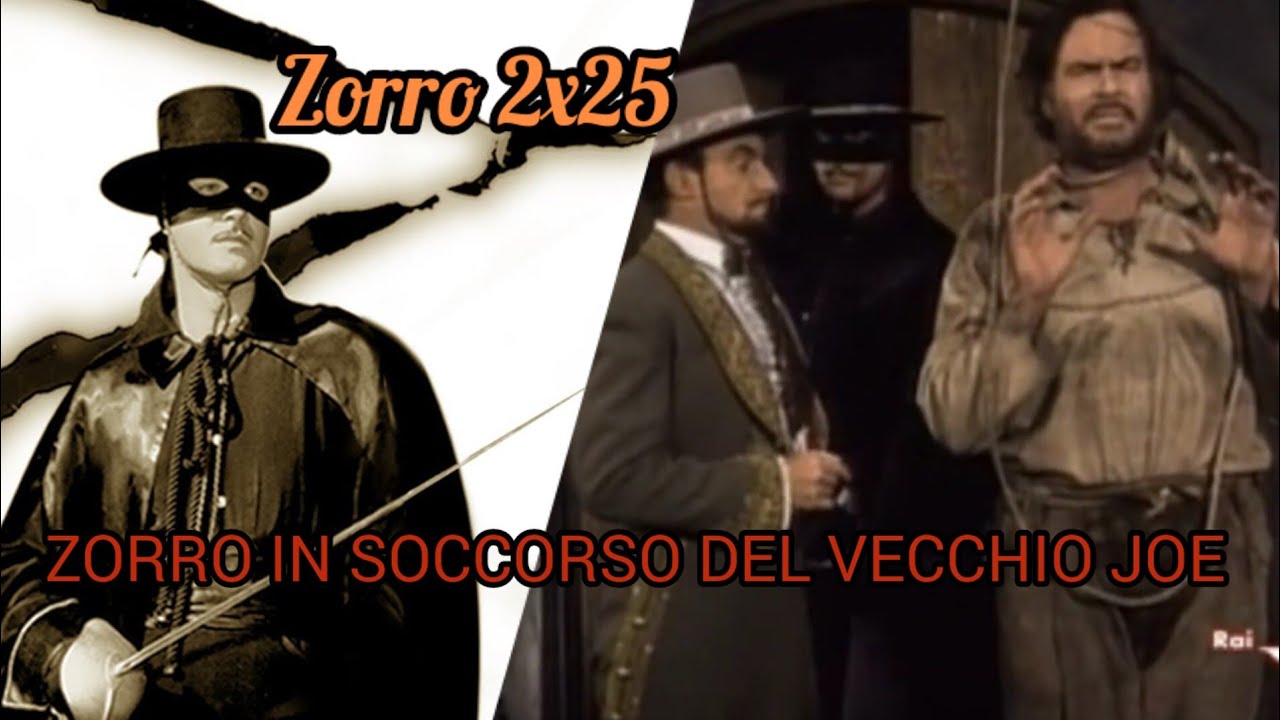 ZORRO - ZORRO IN SOCCORSO DEL VECCHIO JOE 2x25 (2^ serie tv) - YouTube