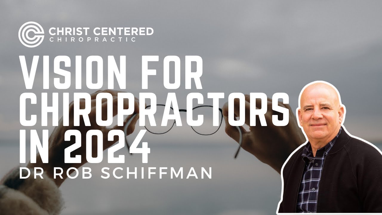 Vision For Chiropractors in 2024 w/ Dr Rob Schiffman! - YouTube