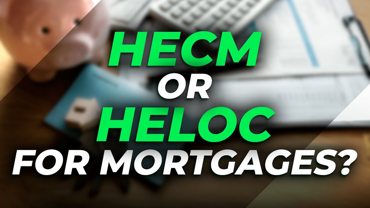 Should You Use A HECM Or HELOC For Your Mortgage? - YouTube