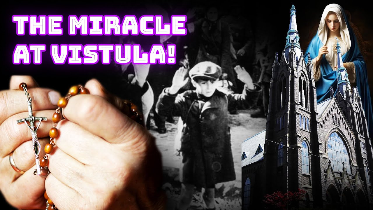 The Miracle of Vistula, Poland! A Miracle of the Rosary Lasting Six ...