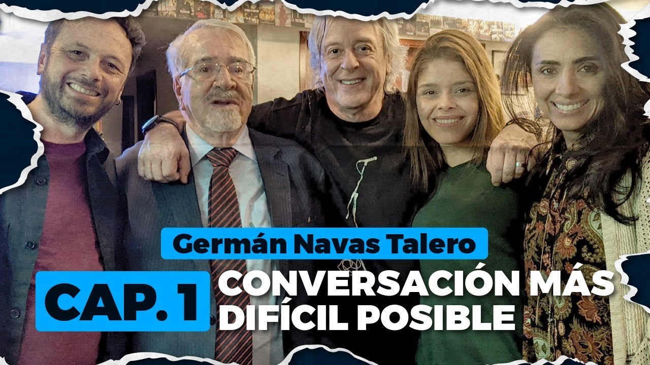 T.1 E.1 GERMÁN NAVAS TALERO - LA CONVERSACIÓN MÁS DIFÍCIL POSIBLE - YouTube