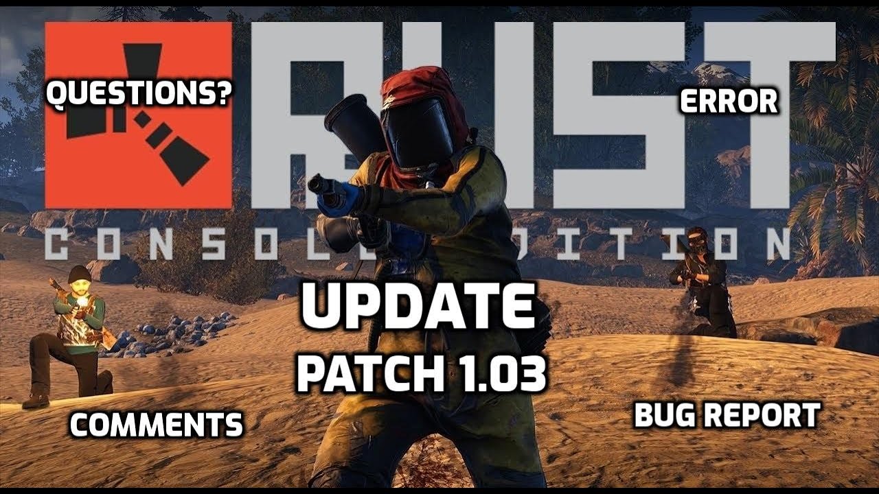 Rust Console Next Update 1.03 Information Rust 1.03 Update Rust Console ...