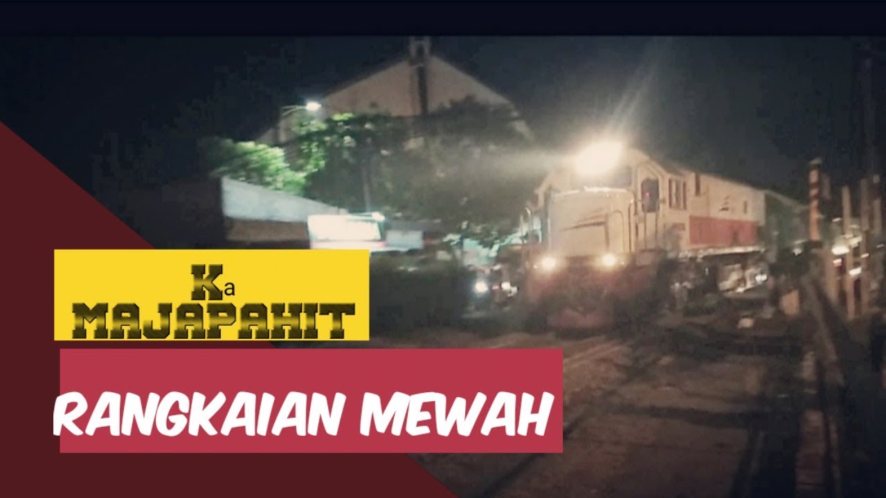KERETA API 251 MAJAPAHIT MEMBAWA RANGKAIAN MEWAH (EDISI AKHIR TAHUN ...