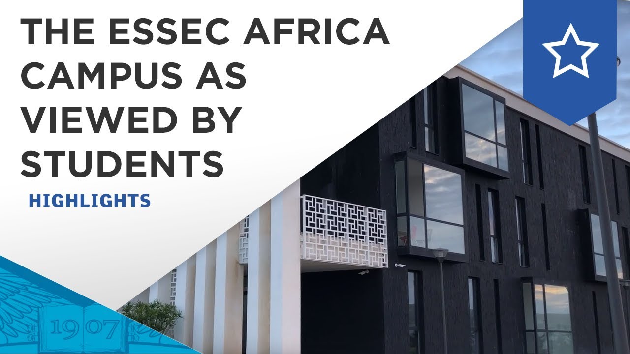 Découvrez le campus ESSEC Afrique vu par les étudiants | ESSEC ...