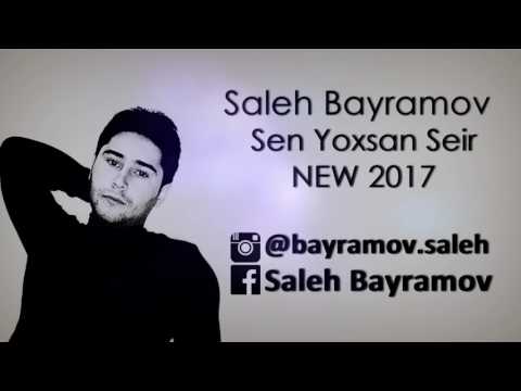 SALEH BAYRAMOV - SEN YOXSAN (2017)