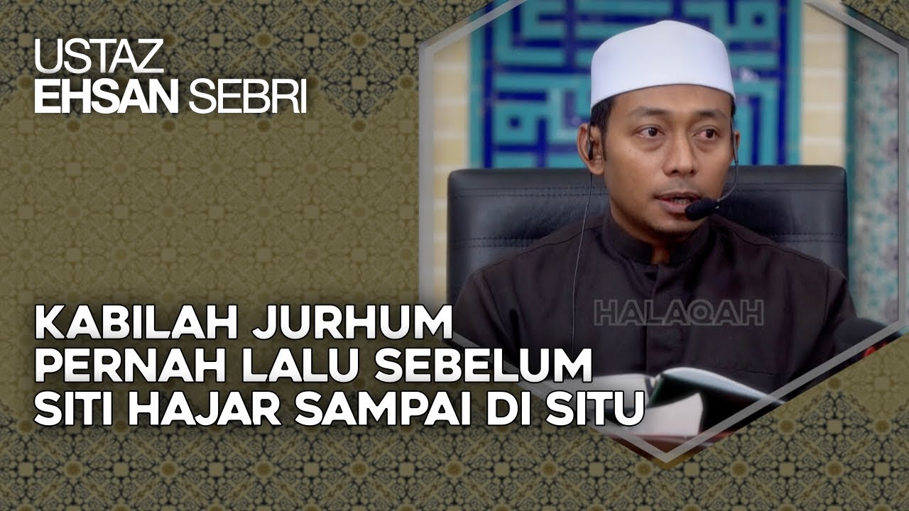 Kabilah Jurhum Pernah Lalu Di Situ Sebelum Siti Hajar Sampai – Ustaz ...