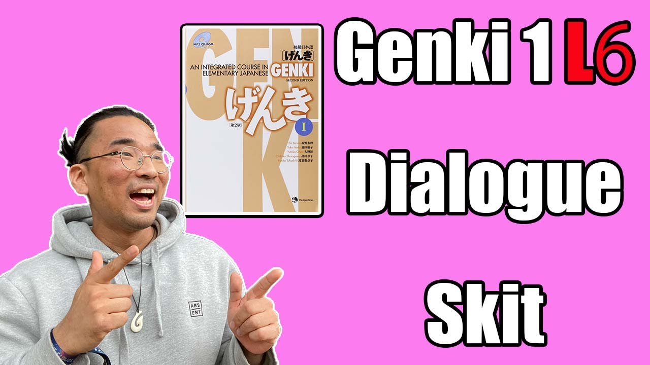 【Genki 1】 Lesson 6 - Dialogue (Skit) - YouTube